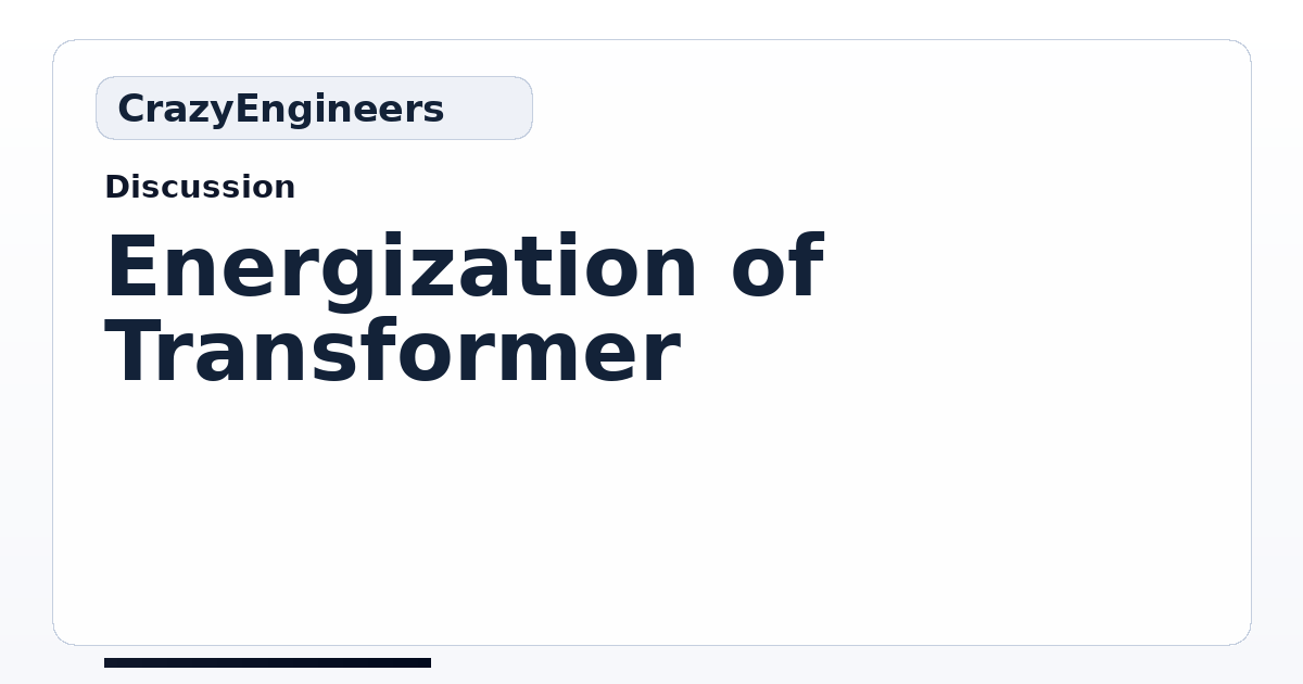 Energization of Transformer | CrazyEngineers