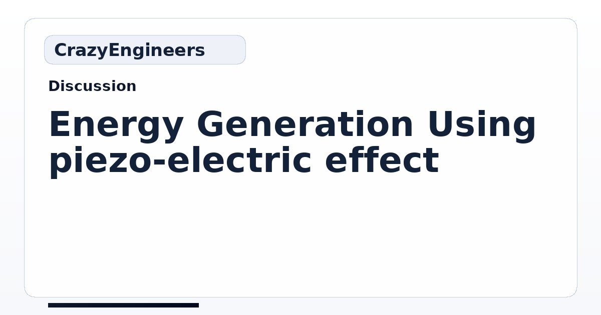 Energy Generation Using piezo-electric effect | CrazyEngineers
