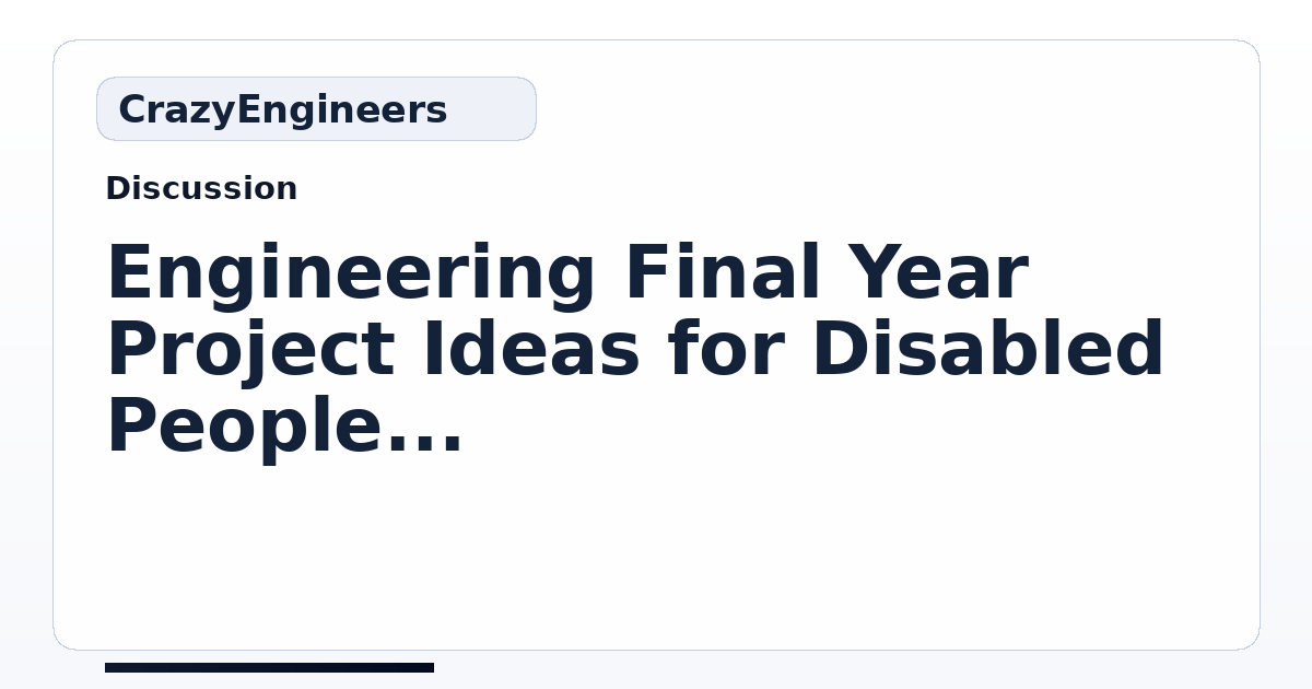 Engineering Final Year Project Ideas for Disabled People | CrazyEngineers