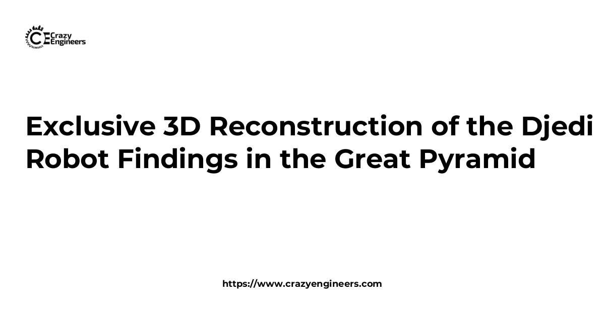 Exclusive 3D Reconstruction of the Djedi Robot Findings in the Great ...