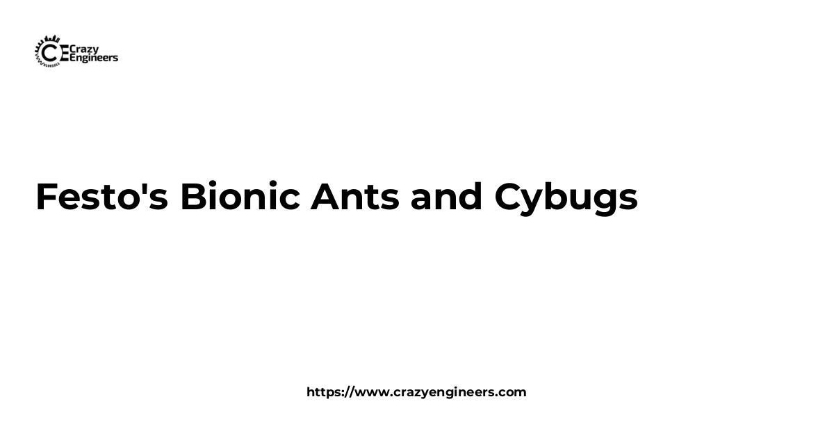 Festo's Bionic Ants and Cybugs | CrazyEngineers