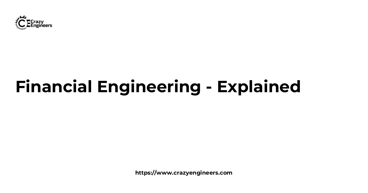 Financial Engineering - Explained | CrazyEngineers