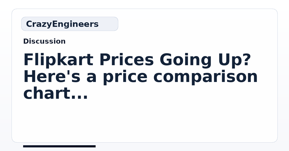 Flipkart Prices Going Up? Here's a price comparison chart | CrazyEngineers