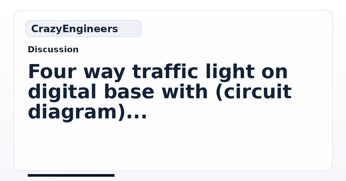 Four way traffic light on digital base with (circuit diagram ...