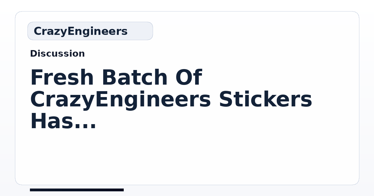 Fresh Batch Of CrazyEngineers Stickers Has Arrived! Woo Hoo ...
