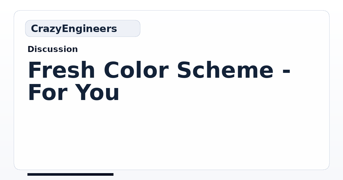 Fresh Color Scheme - For You | CrazyEngineers
