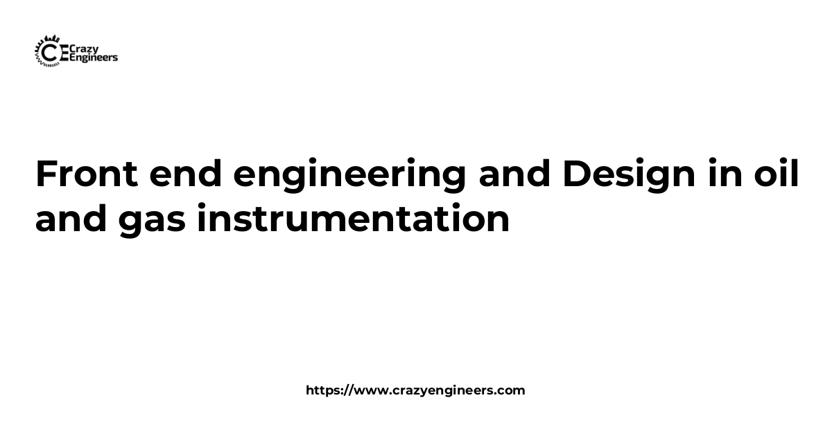 Front end engineering and Design in oil and gas instrumentation ...