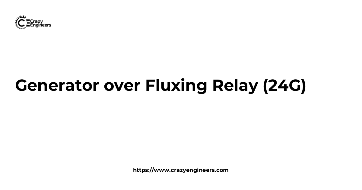 Generator over Fluxing Relay (24G) | CrazyEngineers