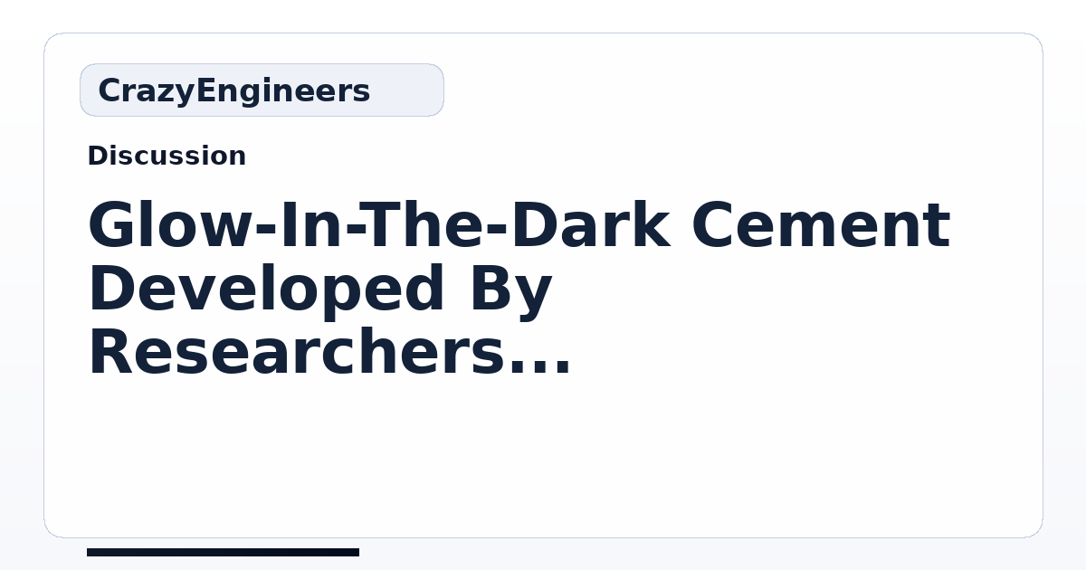 Glow-In-The-Dark Cement Developed By Researchers To Save Electricity ...