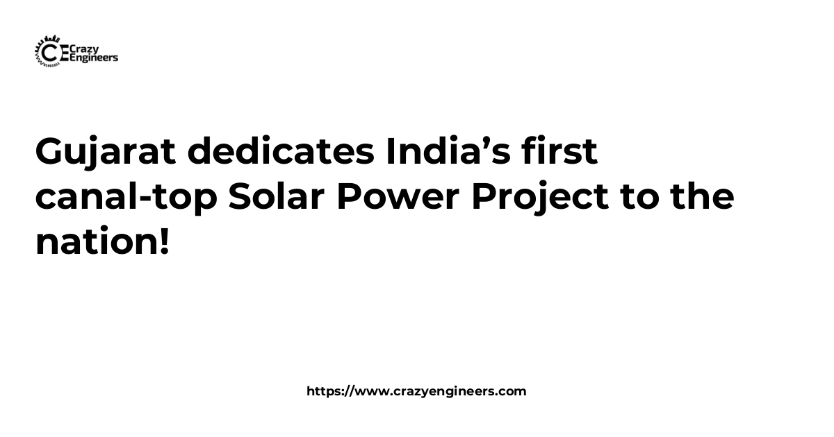 Gujarat dedicates India’s first canal-top Solar Power Project to the ...