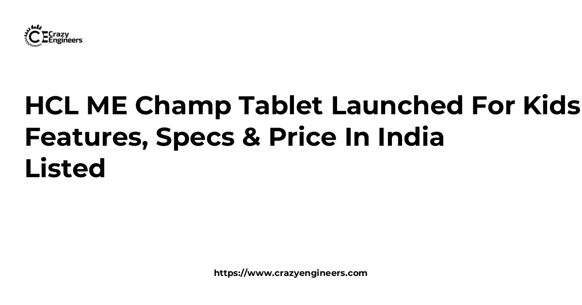 HCL ME Champ Tablet Launched For Kids - Features, Specs & Price In ...