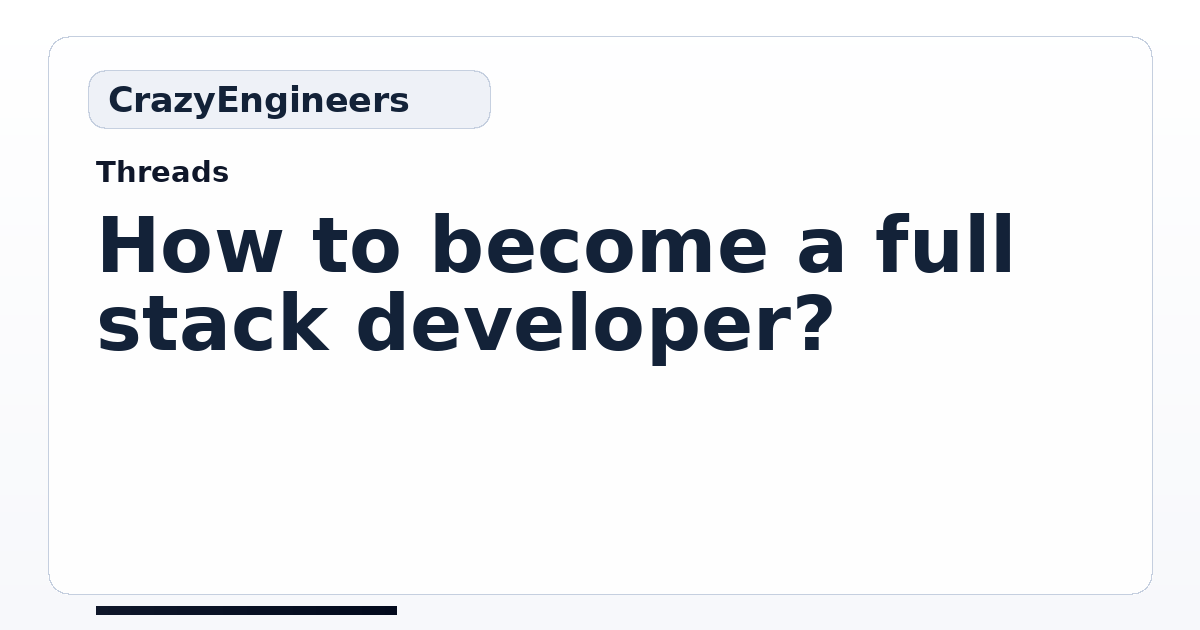How to become a full stack developer? | CrazyEngineers