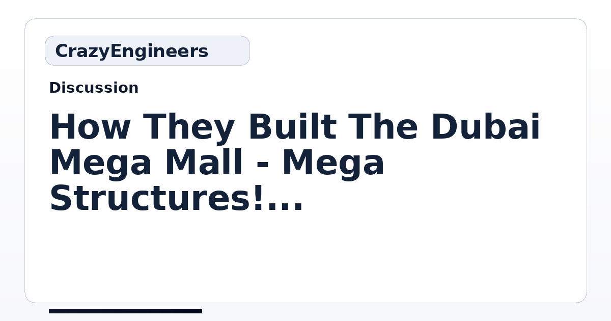 How They Built The Dubai Mega Mall - Mega Structures! | CrazyEngineers
