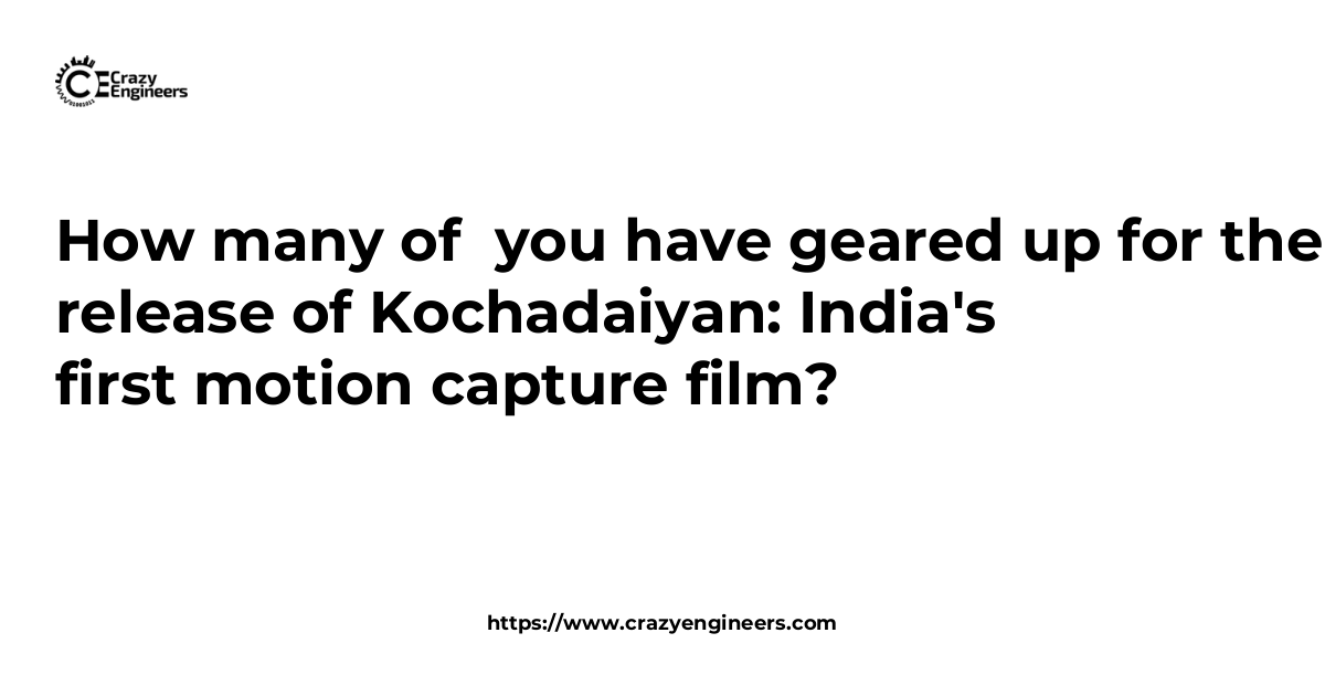 How many of you have geared up for the release of Kochadaiyan: India's ...