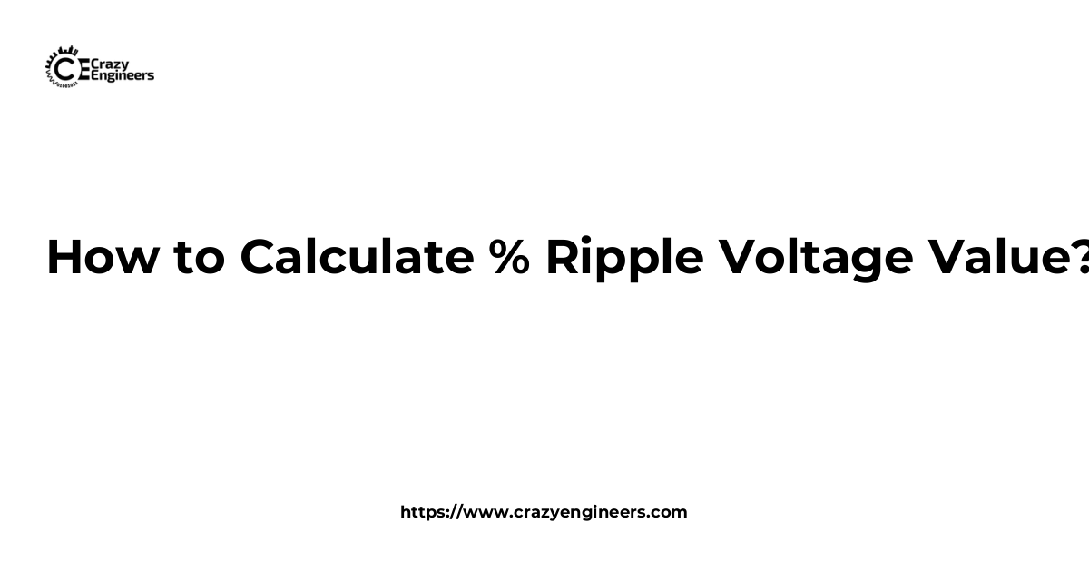 How to Calculate % Ripple Voltage Value? | CrazyEngineers