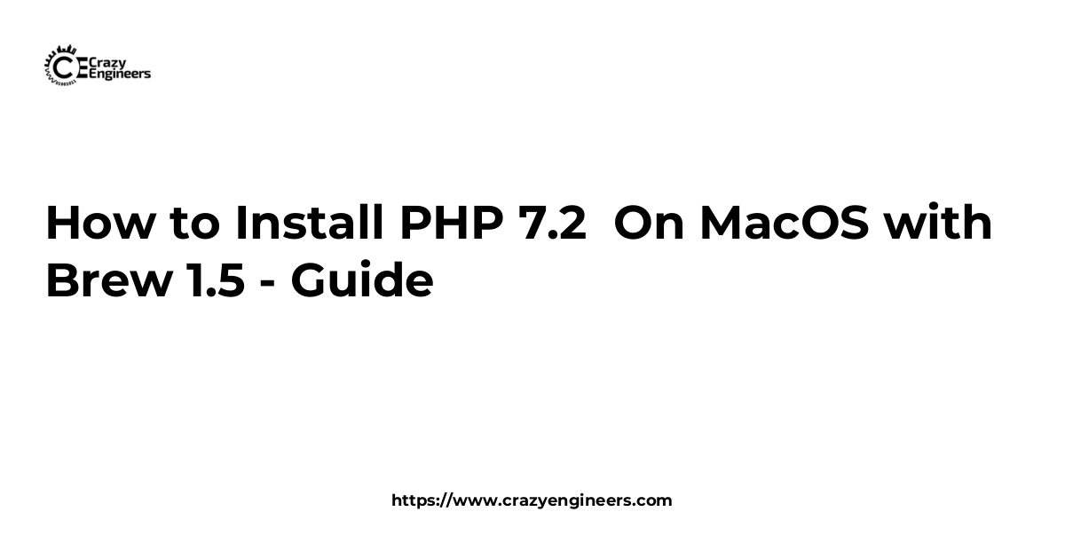 How to Install PHP 7.2+ On MacOS with Brew 1.5 - Guide | CrazyEngineers