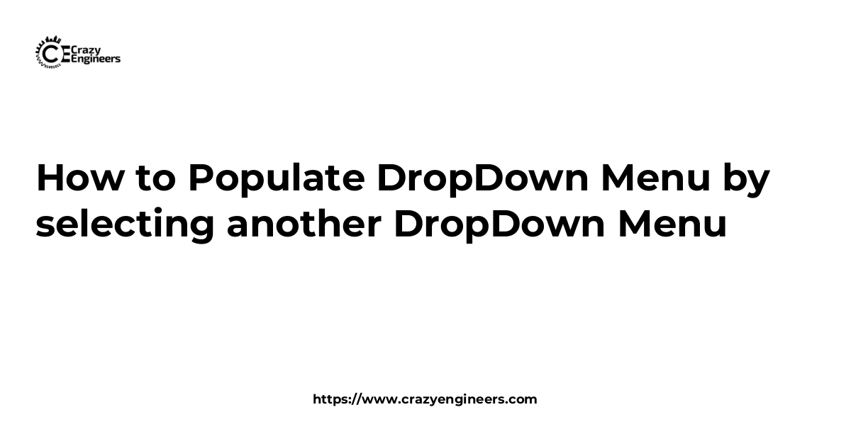 How to Populate DropDown Menu by selecting another DropDown Menu ...