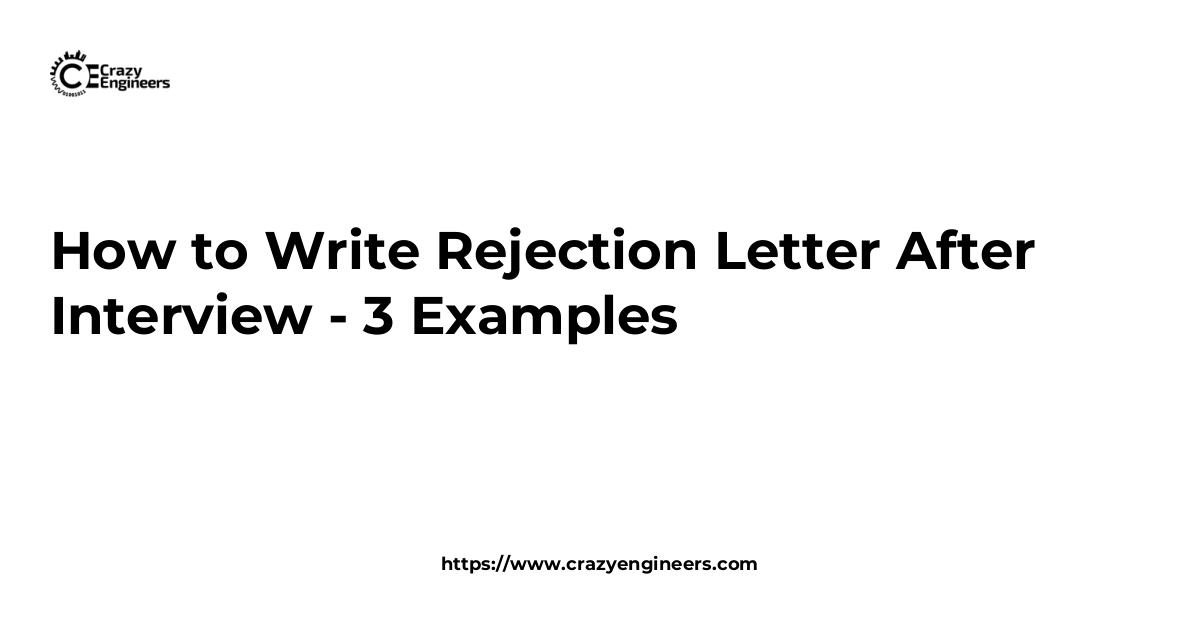 How to Write Rejection Letter After Interview - 3 Examples | CrazyEngineers