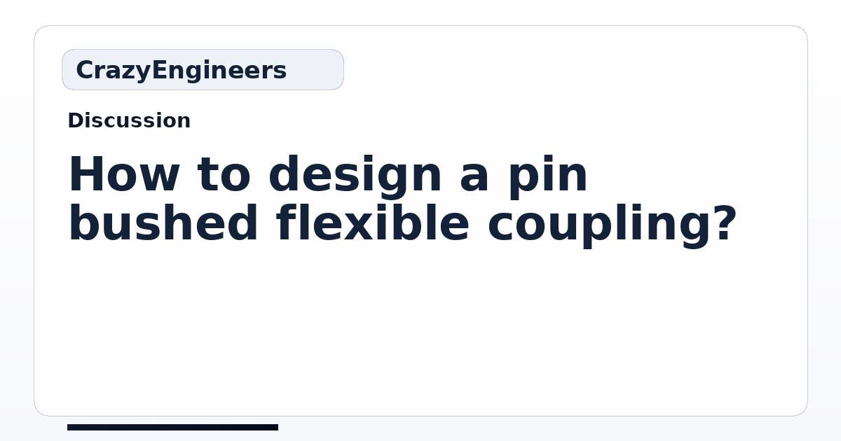 How to design a pin bushed flexible coupling? | CrazyEngineers