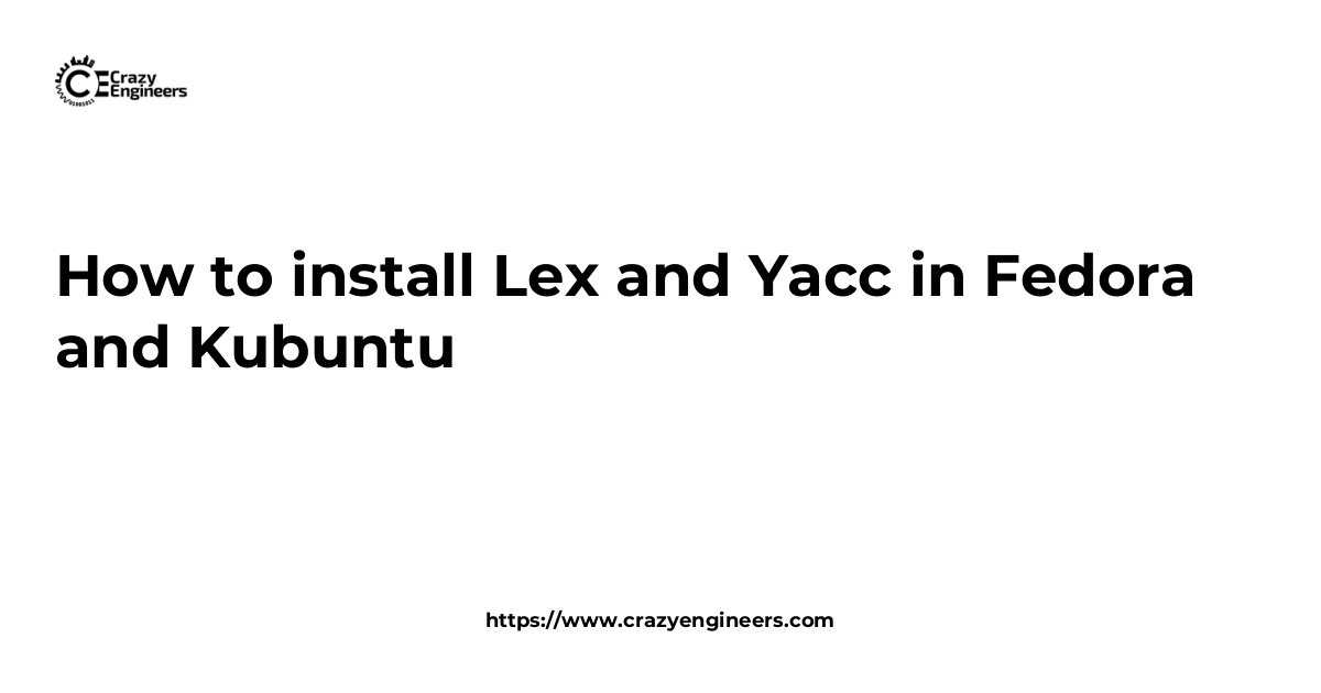 How to install Lex and Yacc in Fedora and Kubuntu... | CrazyEngineers