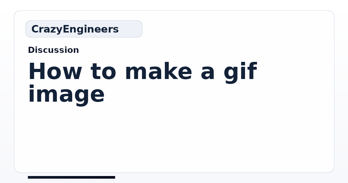 How to make a gif image. | CrazyEngineers