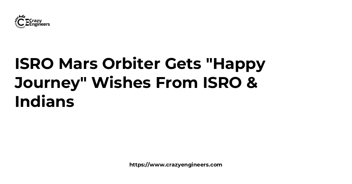 ISRO Mars Orbiter Gets "Happy Journey" Wishes From ISRO & Indians ...