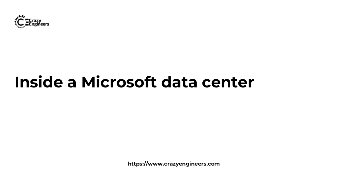 Inside a Microsoft data center | CrazyEngineers