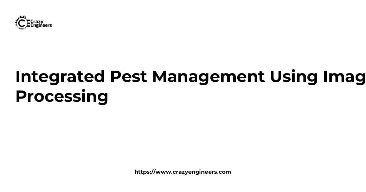 Integrated Pest Management Using Image Processing | CrazyEngineers