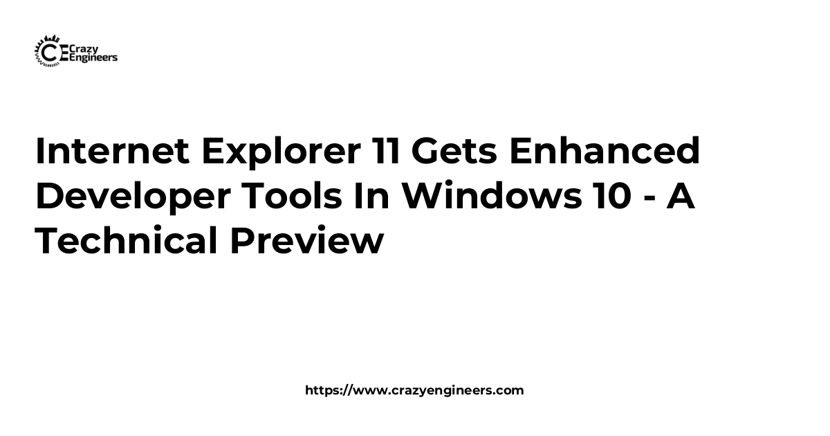 Internet Explorer 11 Gets Enhanced Developer Tools In Windows 10 - A ...