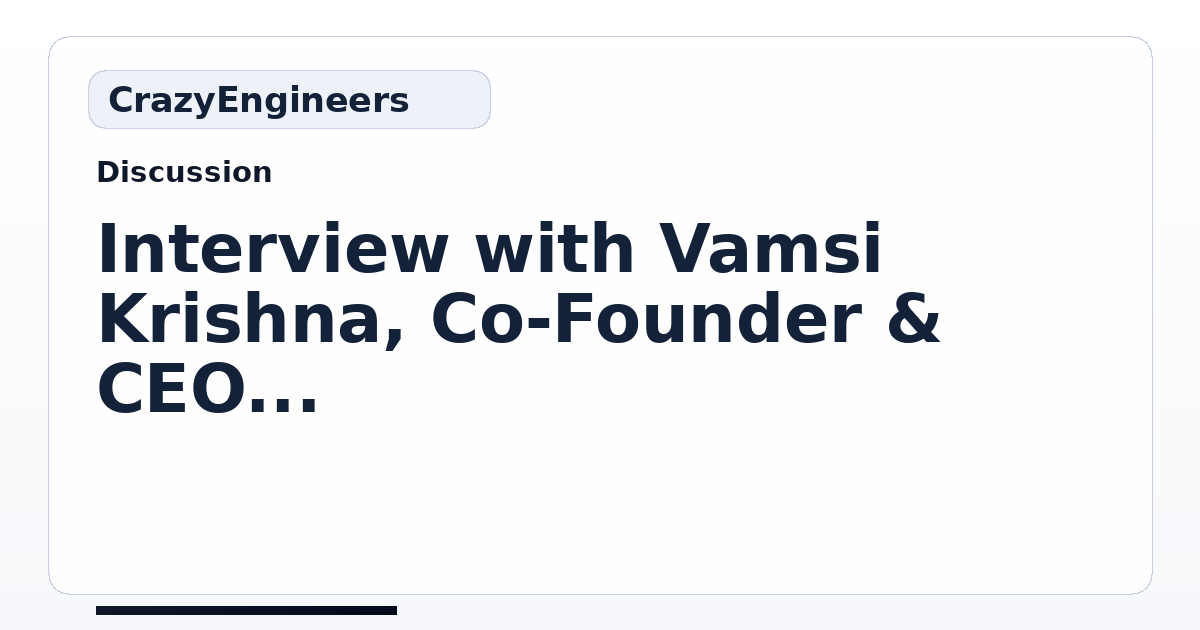 Interview with Vamsi Krishna, Co-Founder & CEO - Vedantu | CrazyEngineers