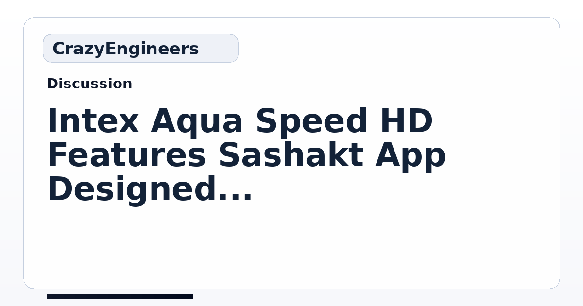 Intex Aqua Speed HD Features Sashakt App Designed For Women's Safety ...