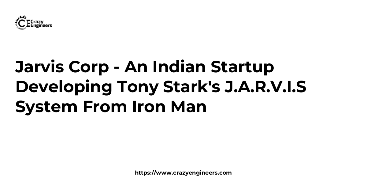 Jarvis Corp - An Indian Startup Developing Tony Stark's J.A.R.V.I.S ...