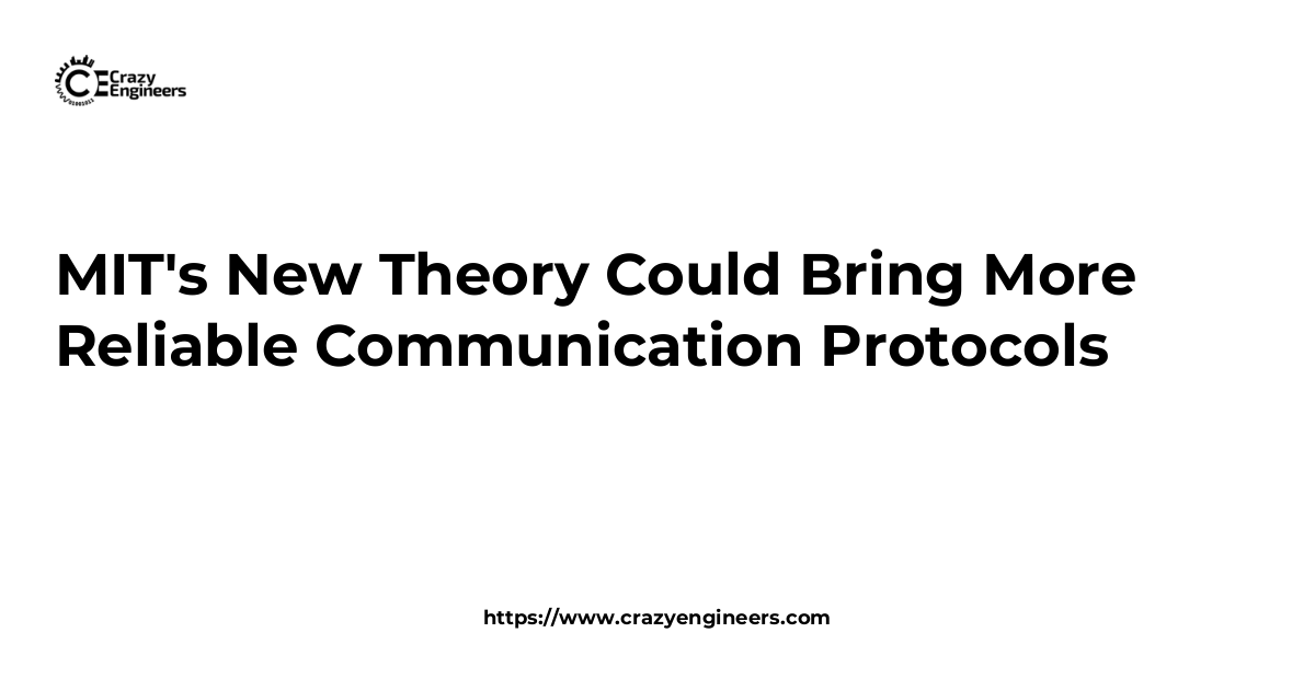 MIT's New Theory Could Bring More Reliable Communication Protocols ...