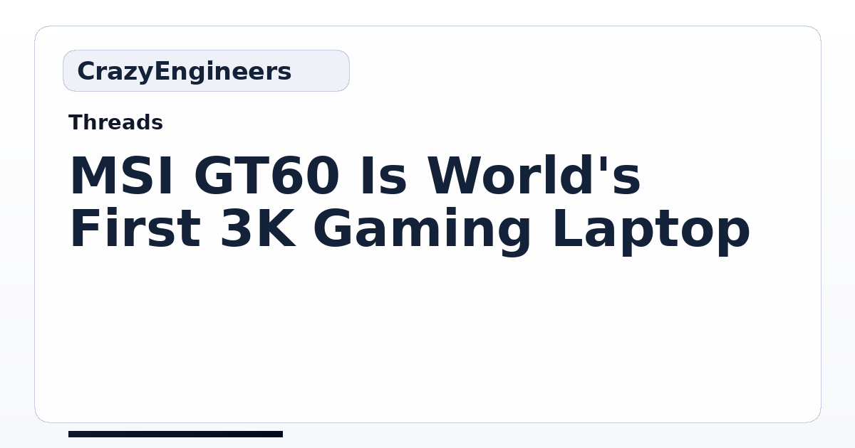 MSI GT60 Is World's First 3K Gaming Laptop | CrazyEngineers