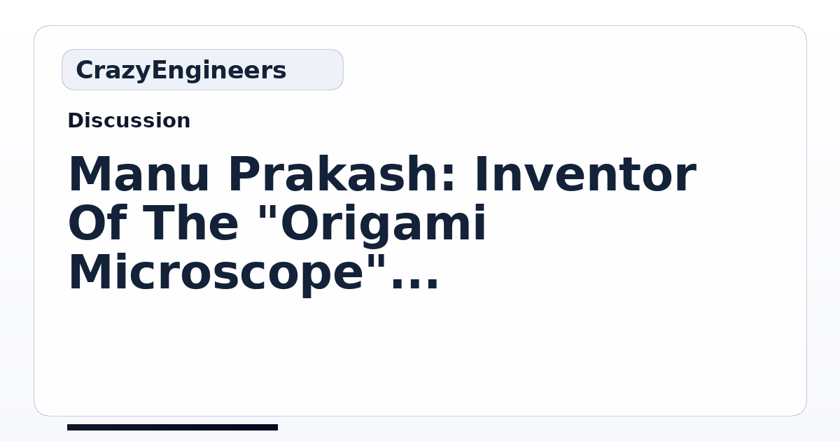 Manu Prakash: Inventor Of The "Origami Microscope" Honoured With The ...