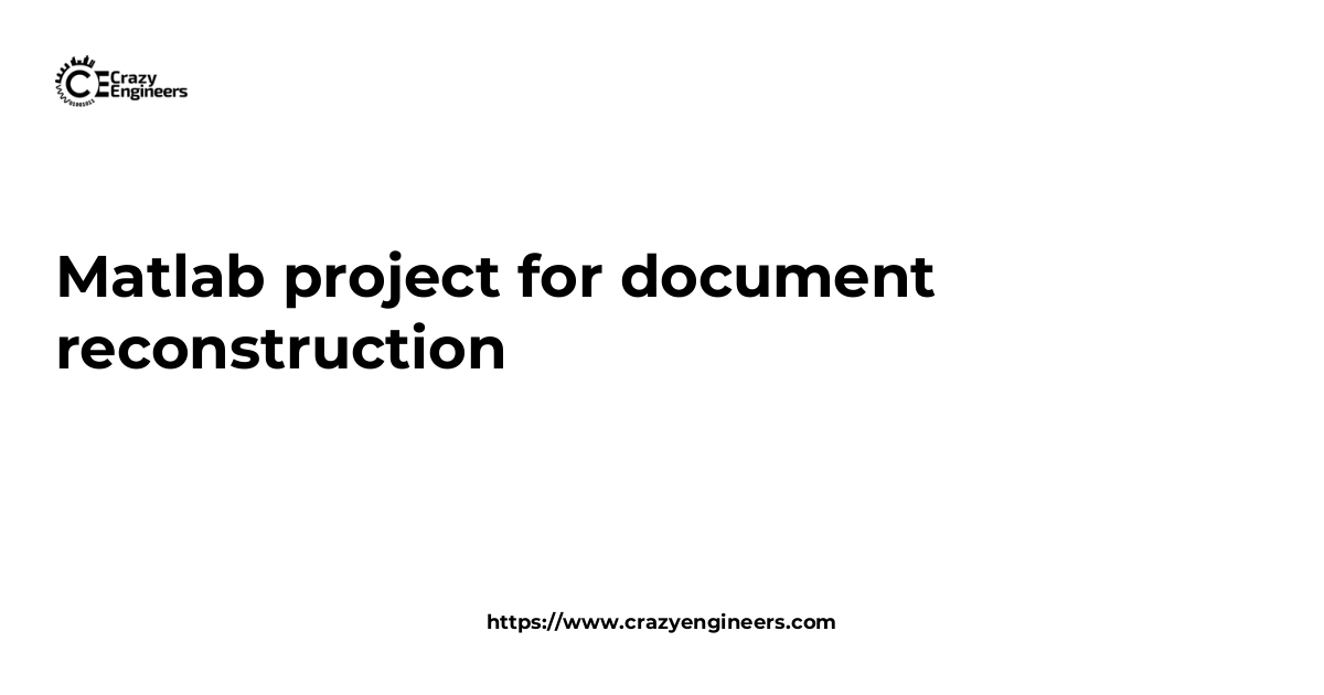 Matlab project for document reconstruction | CrazyEngineers