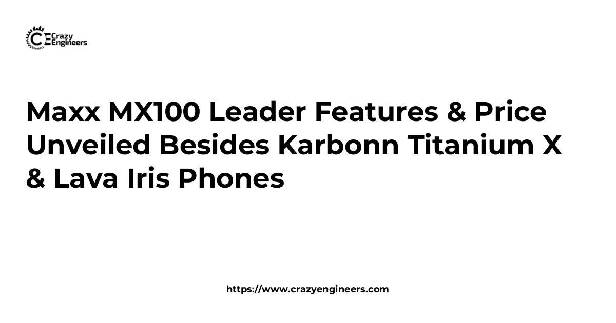 Maxx MX100 Leader Features & Price Unveiled Besides Karbonn Titanium X ...