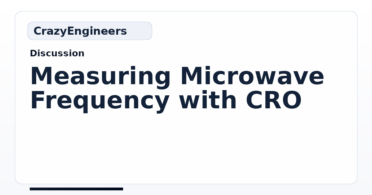 Measuring Microwave Frequency with CRO | CrazyEngineers