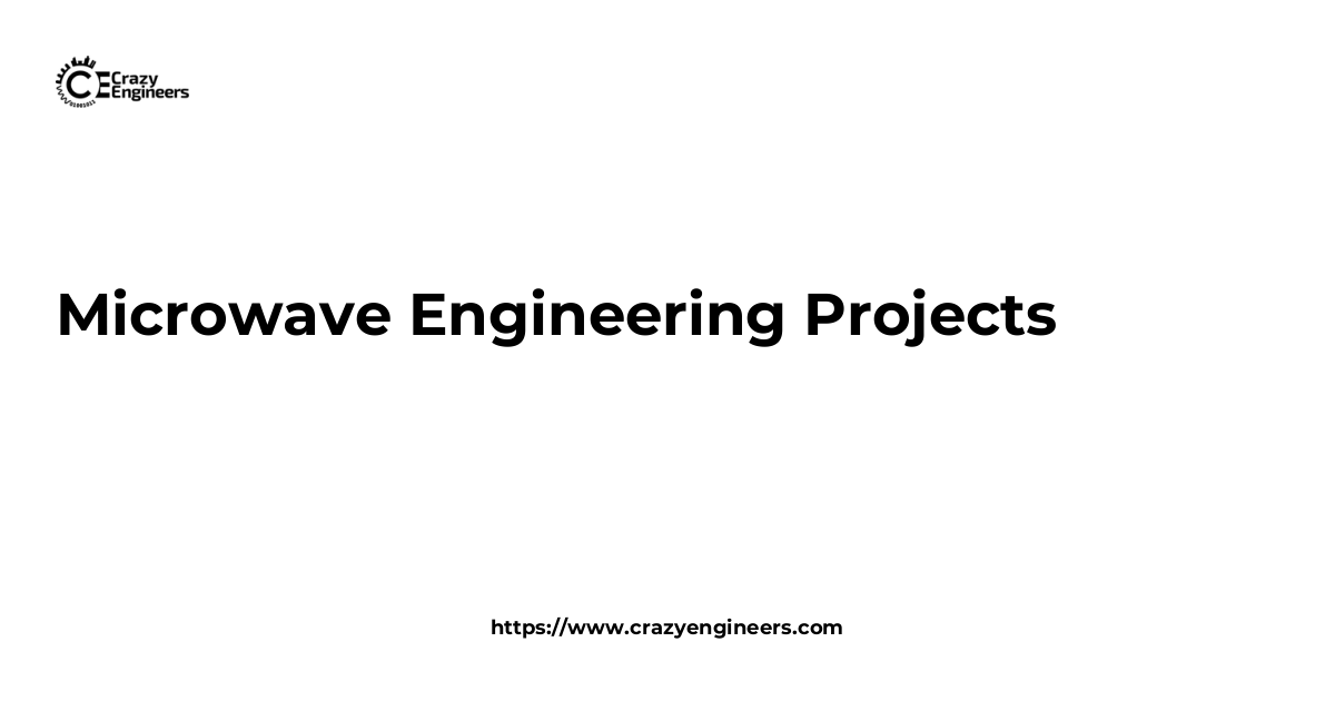 Microwave Engineering Projects | CrazyEngineers