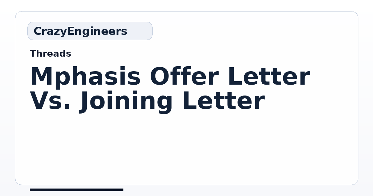 Mphasis Offer Letter Vs. Joining Letter | CrazyEngineers