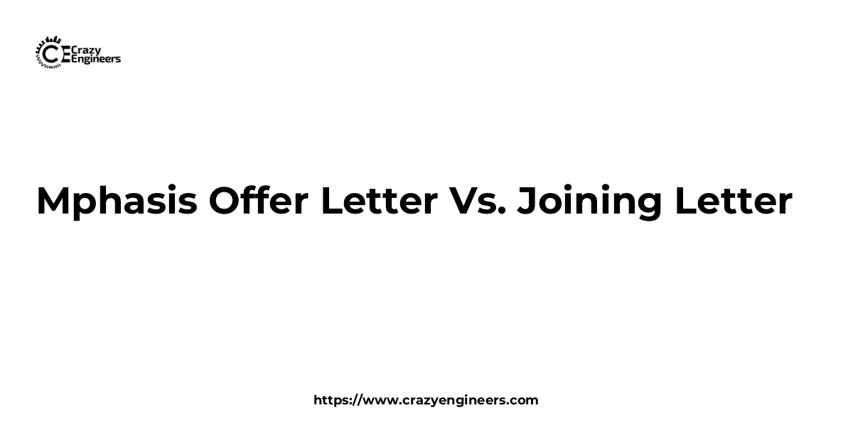 Mphasis Offer Letter Vs. Joining Letter | CrazyEngineers