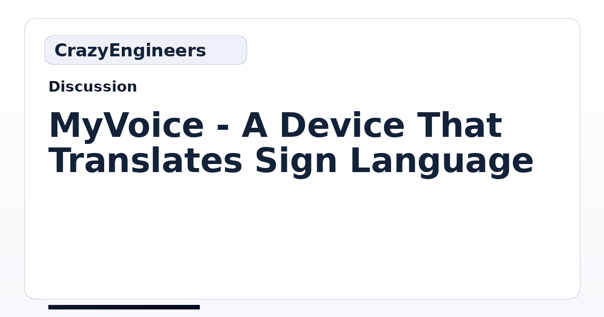 MyVoice - A Device That Translates Sign Language | CrazyEngineers