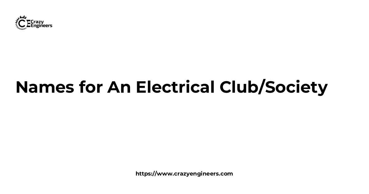 Names for An Electrical Club/Society | CrazyEngineers