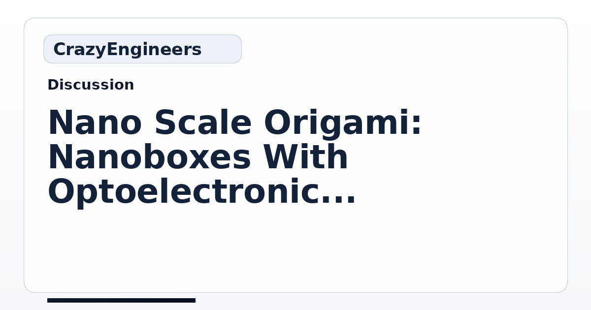 Nano Scale Origami: Nanoboxes With Optoelectronic Properties ...
