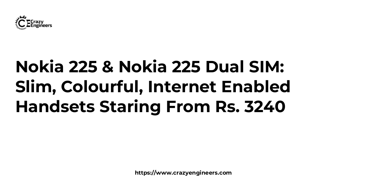 Nokia 225 & Nokia 225 Dual SIM: Slim, Colourful, Internet Enabled ...