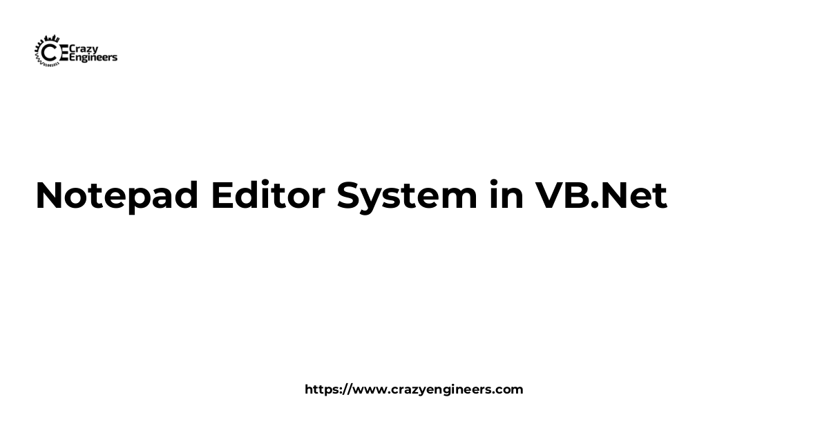 Notepad Editor System in VB.Net | CrazyEngineers