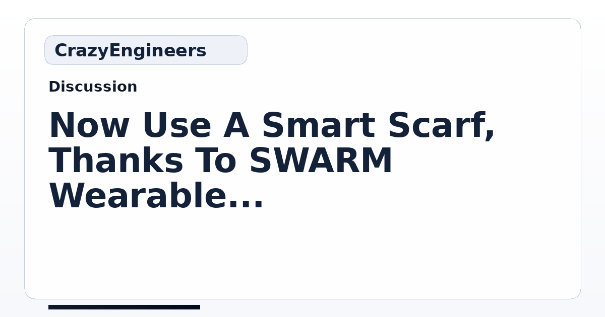 Now Use A Smart Scarf, Thanks To SWARM Wearable Tech From Microsoft ...