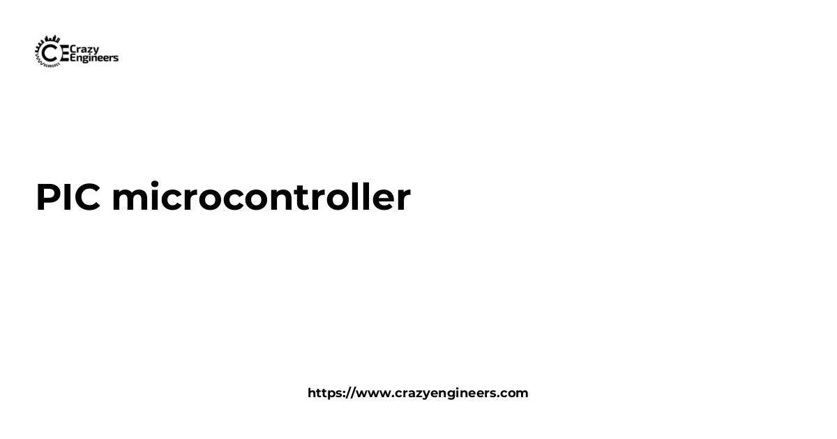 PIC microcontroller | CrazyEngineers