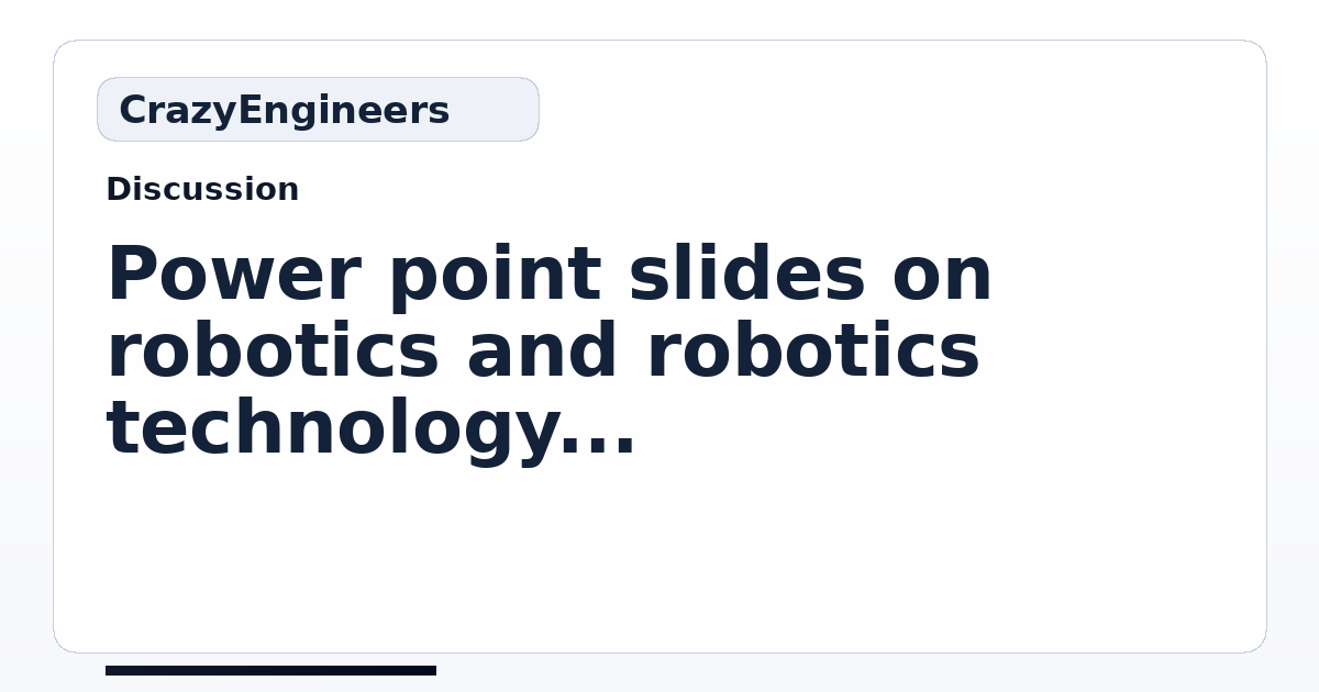 Power point slides on robotics and robotics technology | CrazyEngineers