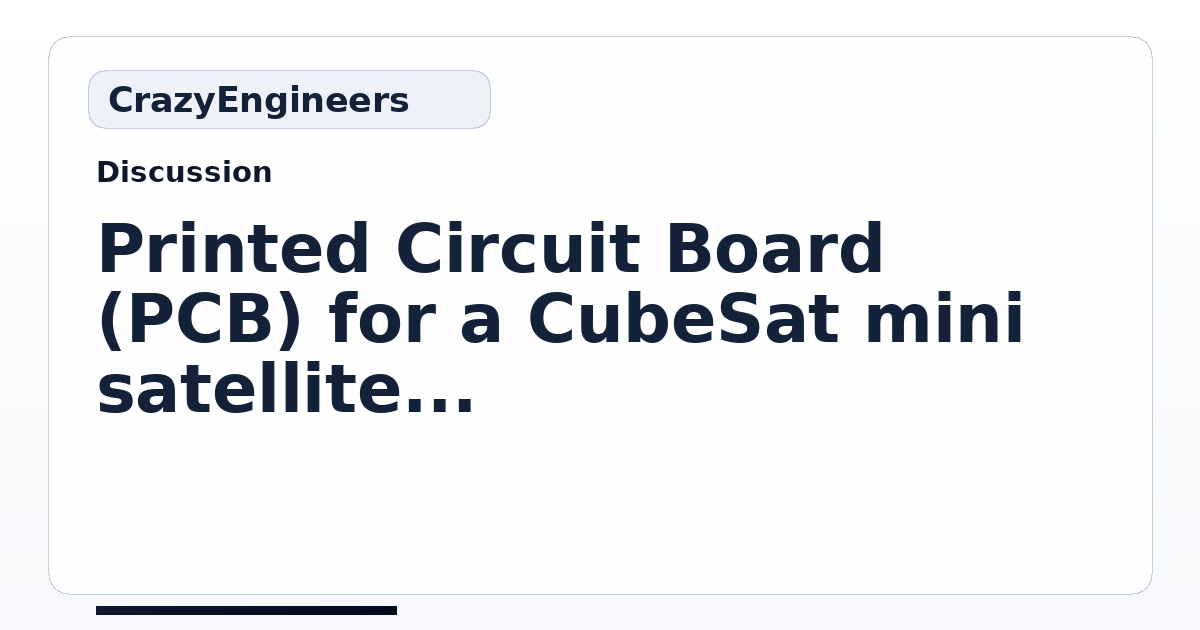 Printed Circuit Board (PCB) for a CubeSat mini satellite | CrazyEngineers